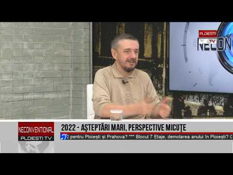 2022 - aşteptări mari, proiecte micuţe. Invitaţi Cezar Pîrvulescu, Pro ...